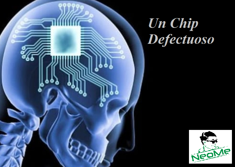 Un Chip defectuoso - NeoMe